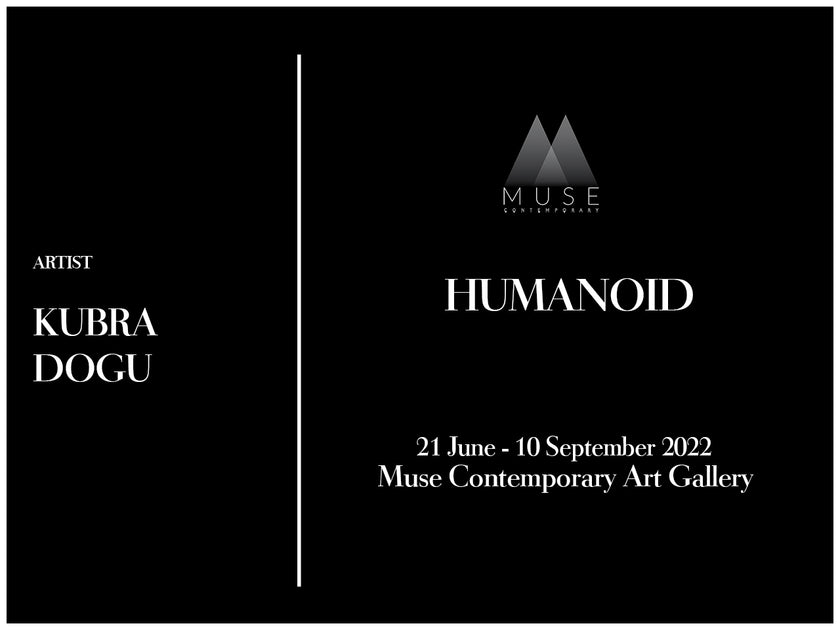 Humanoid, Muse Contemporary Gallery, Istanbul – muse